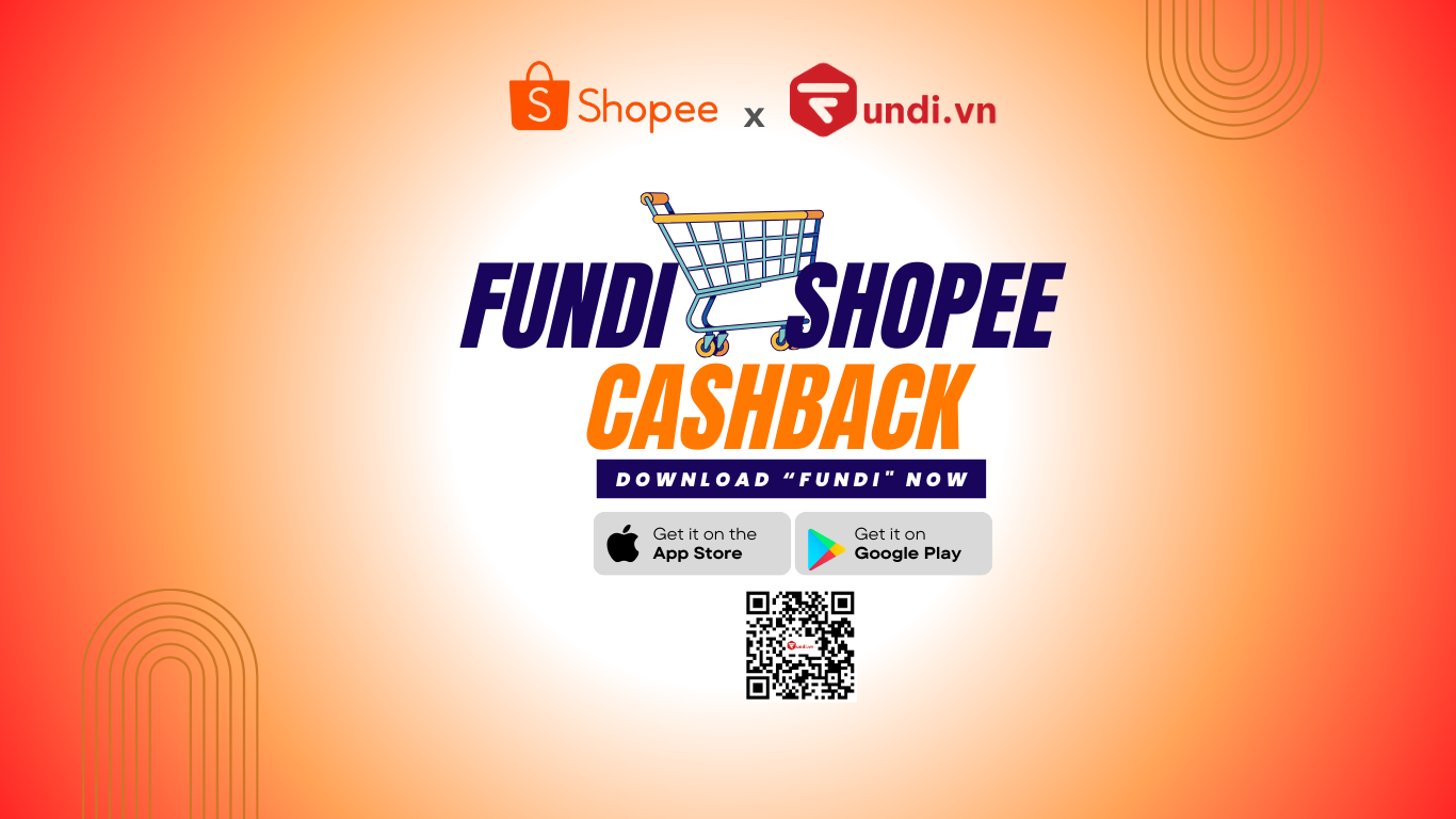 Hướng dẫn hoàn tiền Shopee qua Fundi mới nhất 2025 – 17 Tháng Mười Hai
